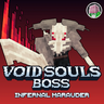 [TugkanDeMan] Void Souls Boss - Infernal Marauder | NullForums
